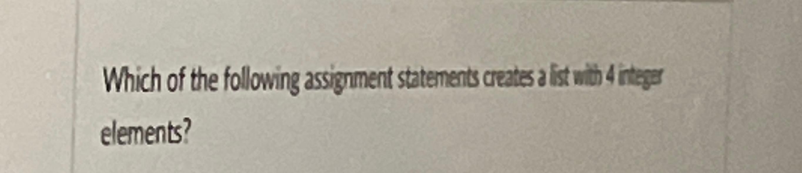 Solved Which of the following assignment statements creates | Chegg.com