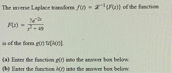 Solved The inverse Laplace transform f(t)=L−1{F(s)} of the | Chegg.com
