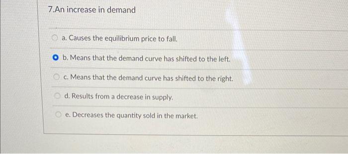 Solved 7.An increase in demand a. Causes the equilibrium | Chegg.com