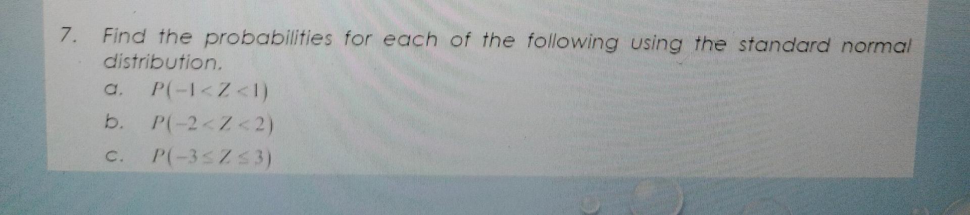 Solved Find the probabilities for each of the following | Chegg.com