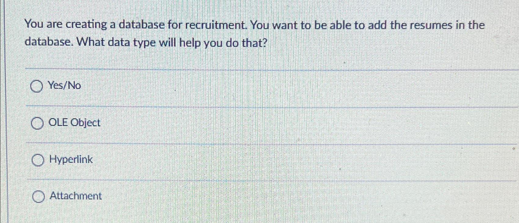 Solved You are creating a database for recruitment. You want | Chegg.com