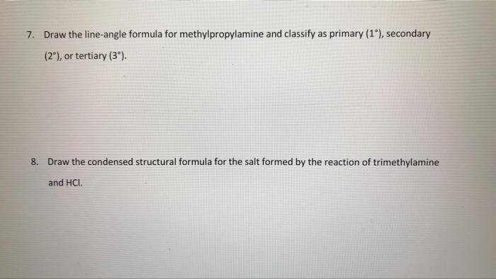 Solved 7. Draw the line-angle formula for methylpropylamine | Chegg.com