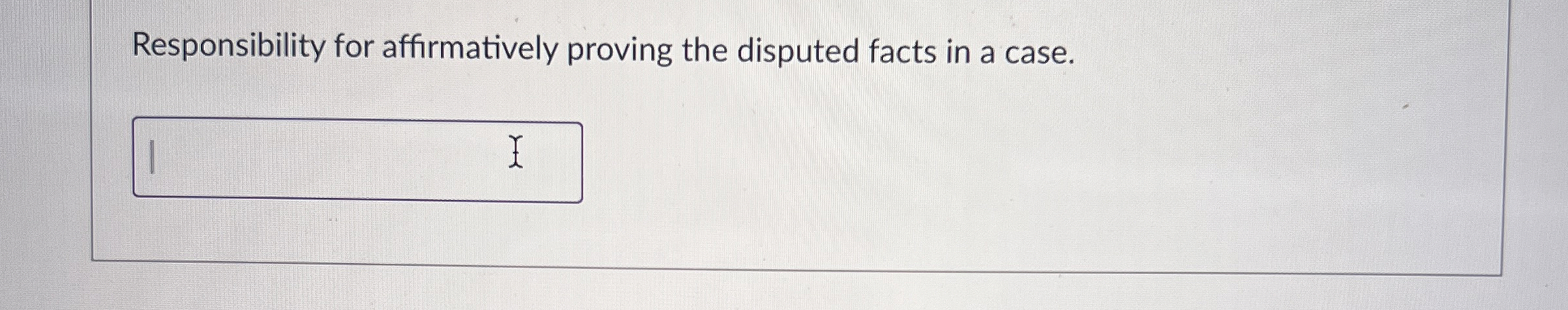Solved Responsibility for affirmatively proving the disputed | Chegg.com