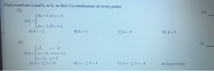 Solved Find numbers a and b, or k, so that fis continuous at | Chegg.com