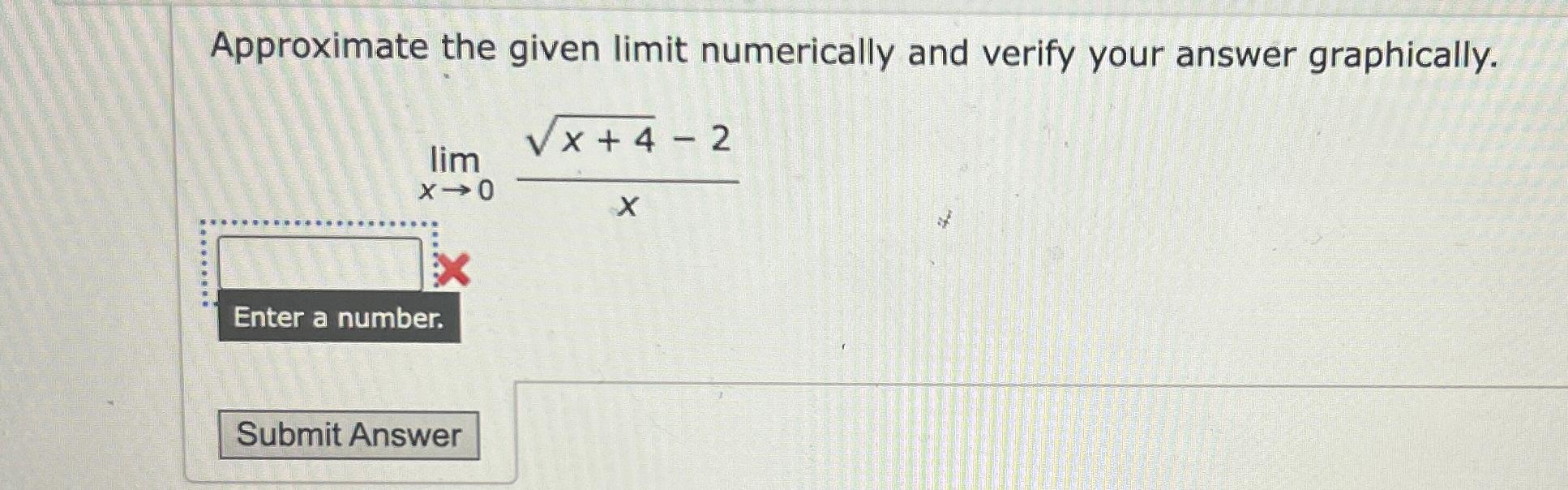 Solved Approximate the given limit numerically and verify | Chegg.com