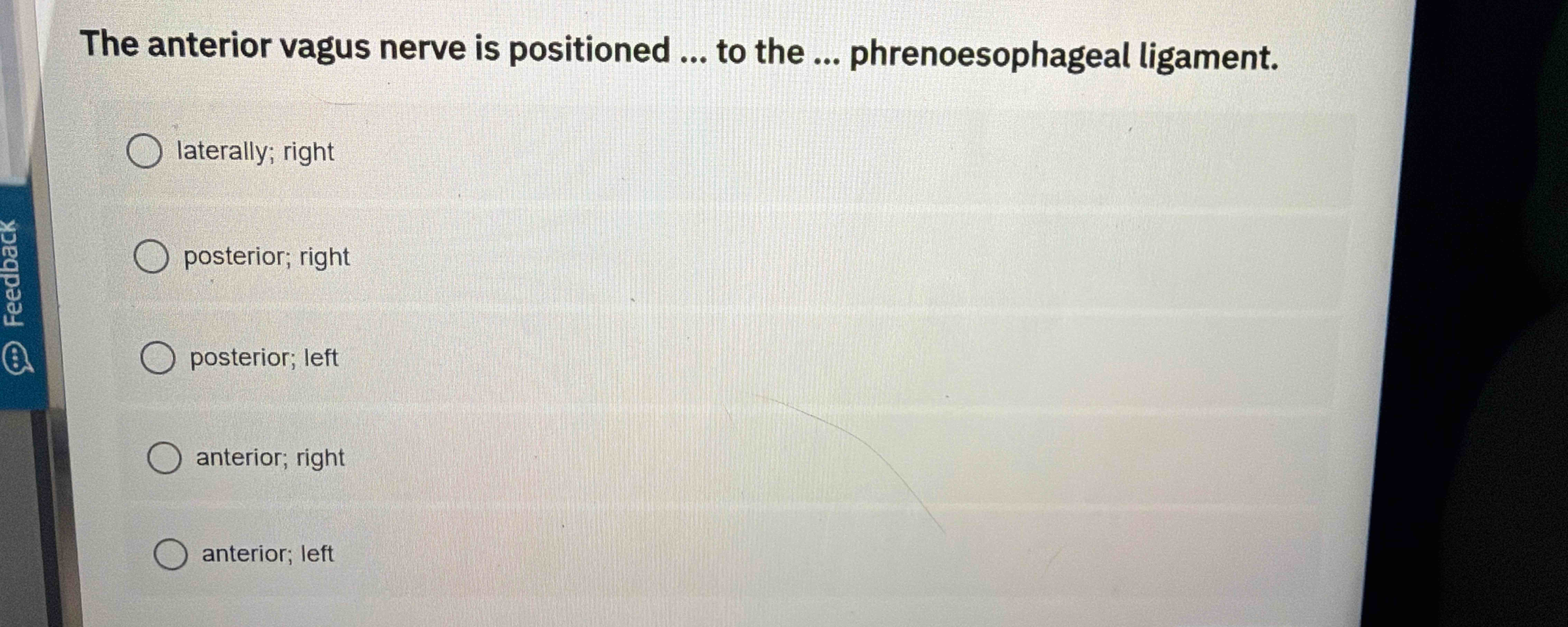 Solved The anterior vagus nerve is positioned ... ﻿to the | Chegg.com