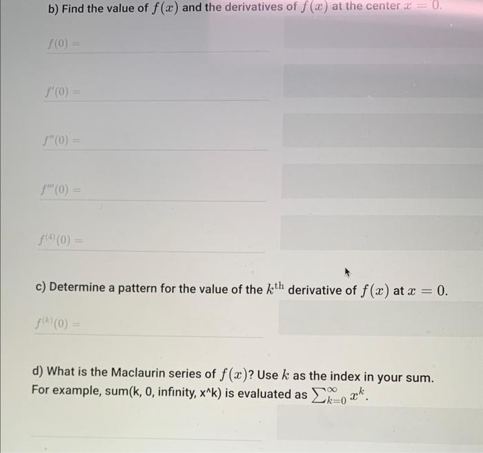 Solved Find the Maclaurin series for the given function. | Chegg.com