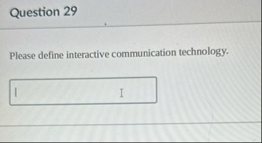 Solved Question 29Please define interactive communication | Chegg.com