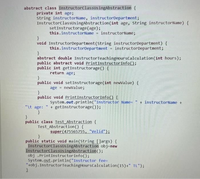 Solved abstract class InstructorclassUsingAbstraction \{ | Chegg.com