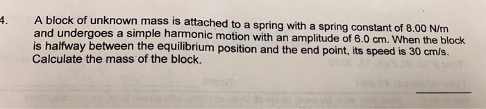 Solved A block of unknown mass is attached to a spring with | Chegg.com