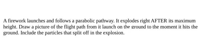 Solved A firework launches and follows a parabolic pathway. | Chegg.com