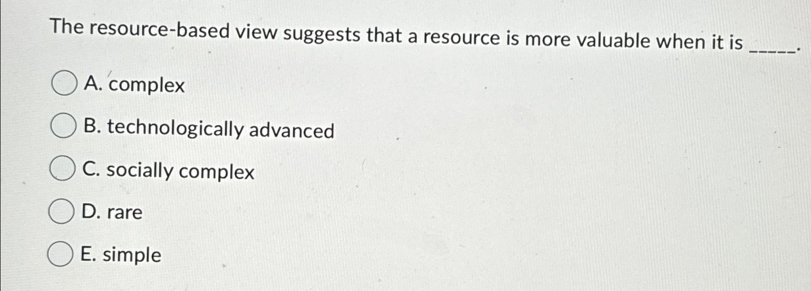 Solved The resource-based view suggests that a resource is | Chegg.com