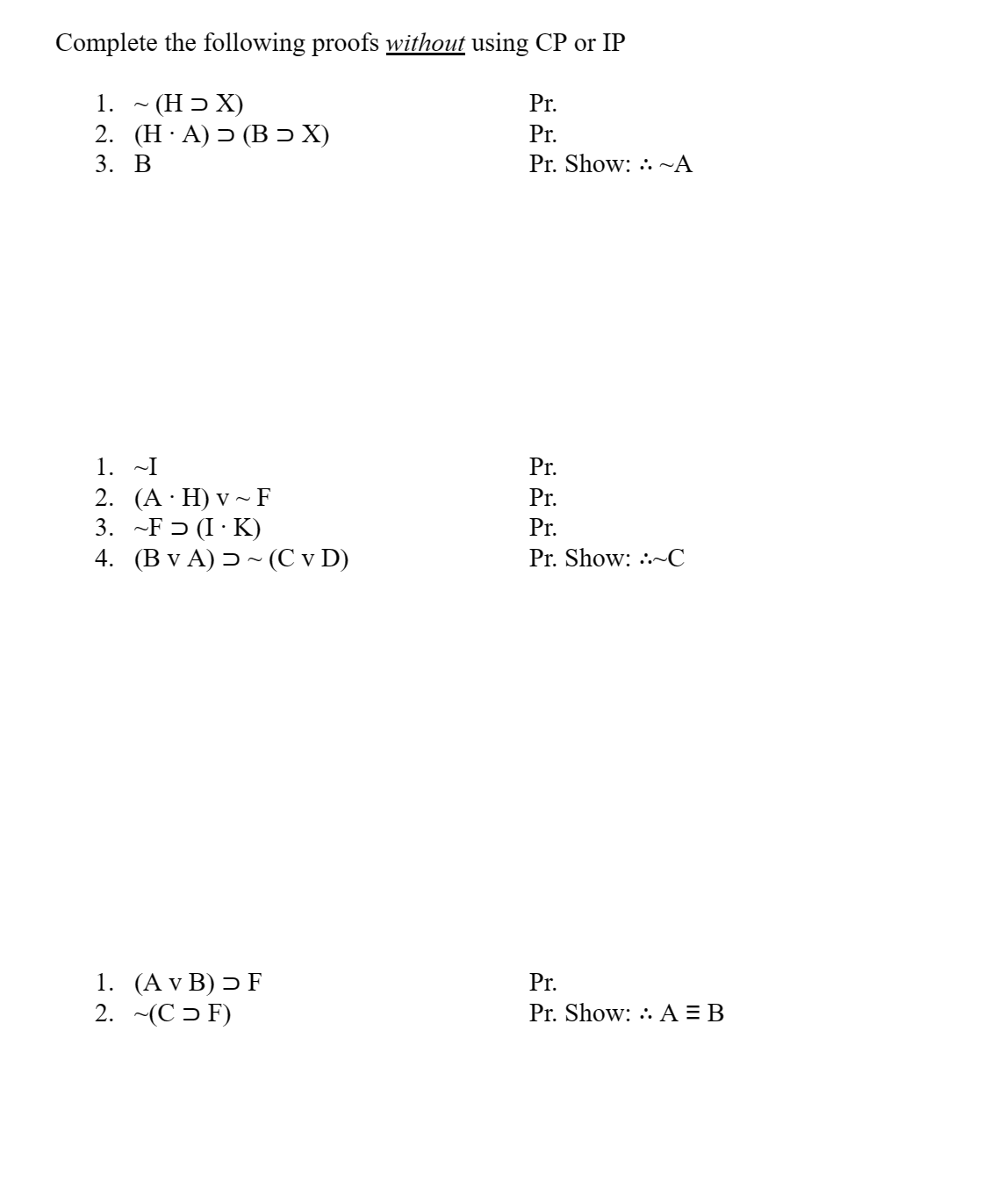 Solved Complete the following proofs without using CP or IP | Chegg.com