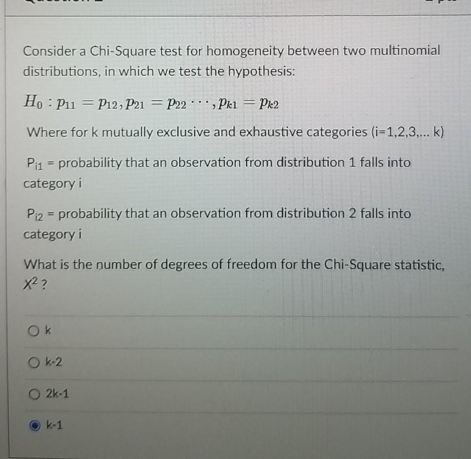 Solved Consider a Chi-Square test for homogeneity between | Chegg.com