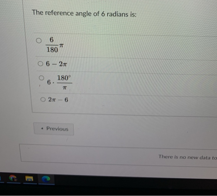 Solved The reference angle of 6 radians is: 6 TT 180 06-27 | Chegg.com