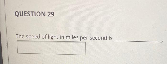 Solved QUESTION 29 The speed of light in miles per second is | Chegg.com