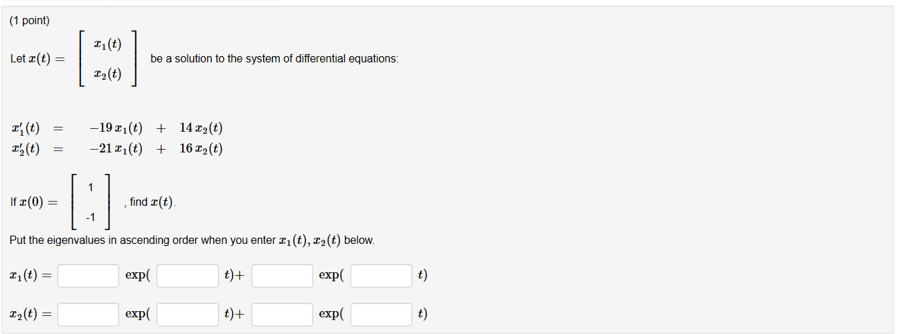 Solved (1 ﻿point)Let x(t)=[x1(t)x2(t)] ﻿be a solution to the | Chegg.com