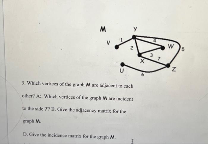 Solved 3. Which vertices of the graph M are adjacent to each | Chegg.com