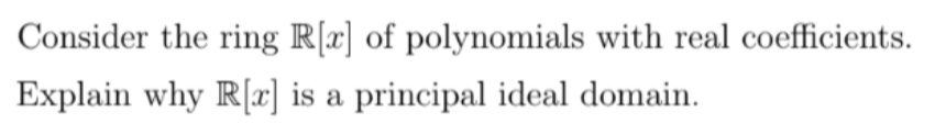 Solved Consider the ring R[x] ﻿of polynomials with real | Chegg.com