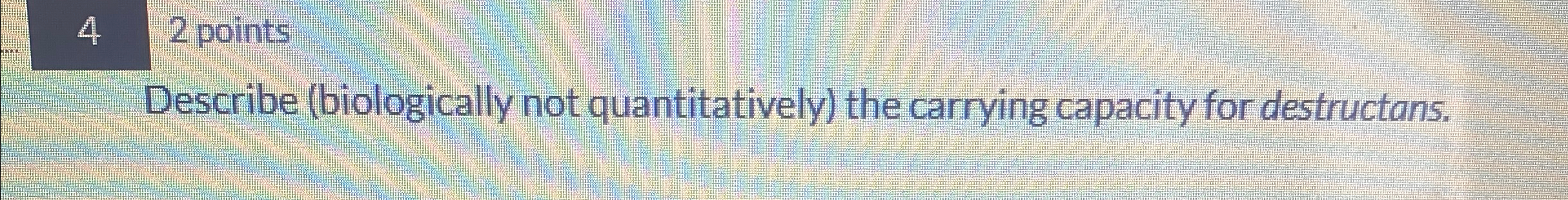 Solved 42 ﻿pointsDescribe (biologically not quantitatively) | Chegg.com