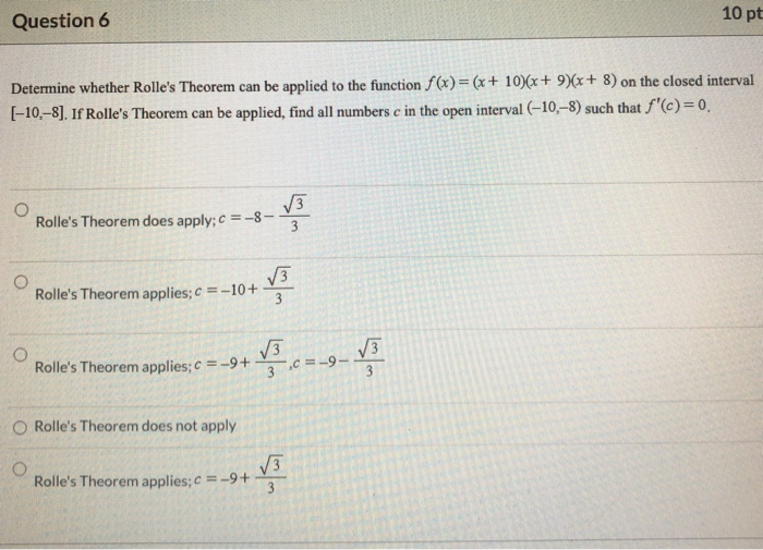 Solved Question 6 10 pt Determine whether Rolle's Theorem | Chegg.com Solved Question 6 10 pt Determine whether Rolle's Theorem | Chegg.com
