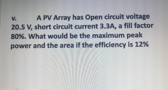 Solved v. A PV Array has Open circuit voltage 20.5 V, short | Chegg.com