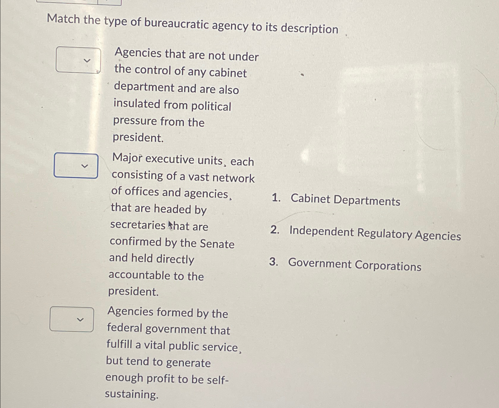 Solved Match the type of bureaucratic agency to its | Chegg.com