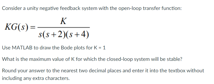 Solved Consider a unity negative feedback system with the | Chegg.com