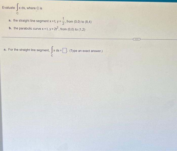 Solved Evaluate ∫Cxds, where C is a. the straight line | Chegg.com