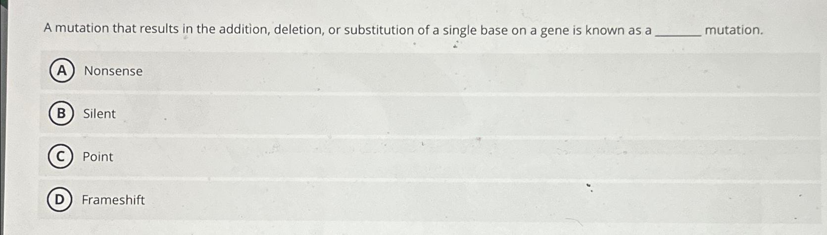 Solved A mutation that results in the addition, deletion, or | Chegg.com