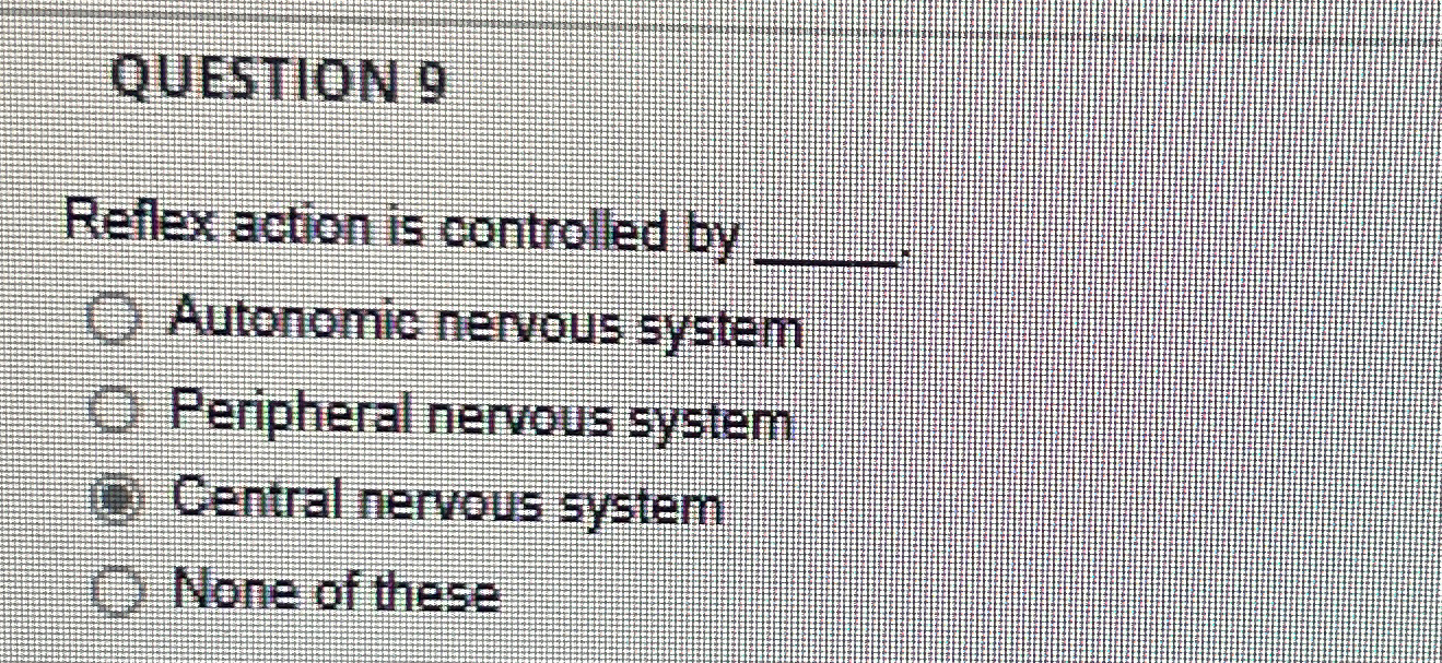 Solved QUESTION 9Reflex action is controlled by q,Autonomic | Chegg.com