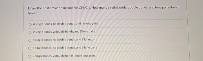 Solved Draw the best Lewis structure for CH2Cl2. How many | Chegg.com