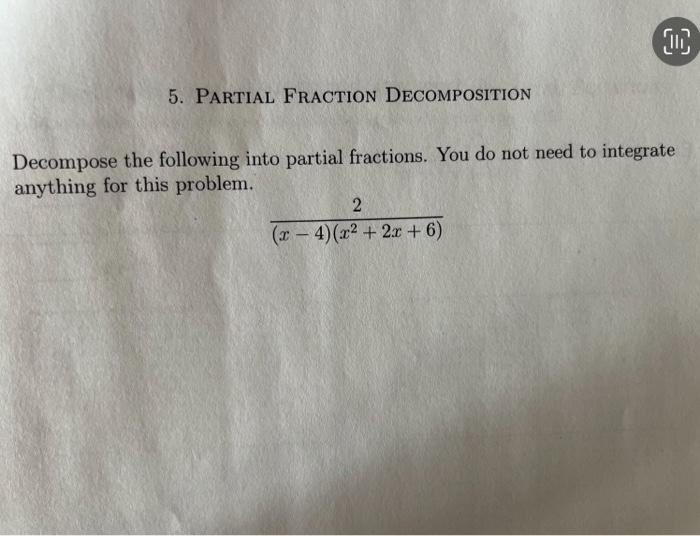 Solved 5. Partial Fraction Decomposition Decompose the | Chegg.com