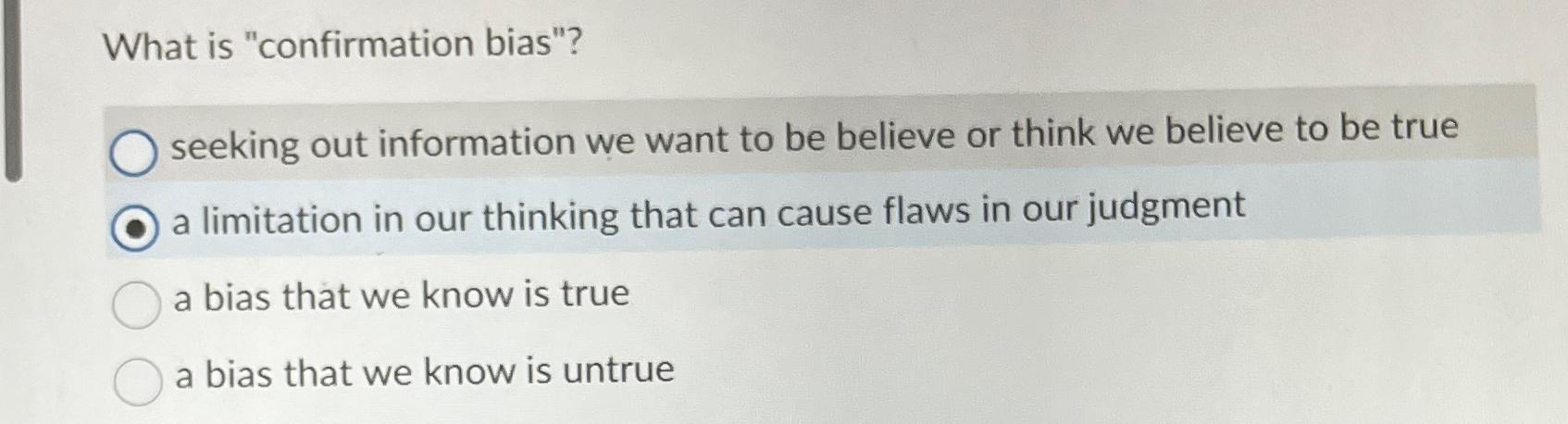 Solved What is "confirmation bias"?seeking out information | Chegg.com