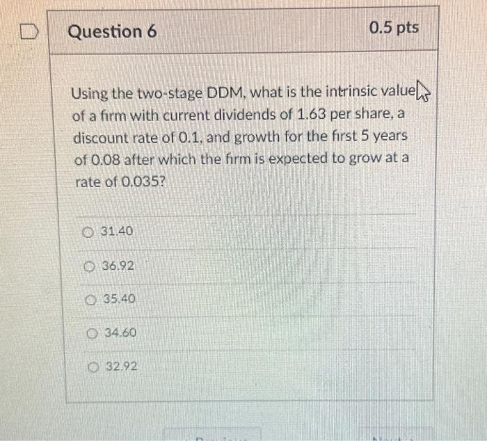 Solved Using the two-stage DDM, what is the intrinsic value | Chegg.com
