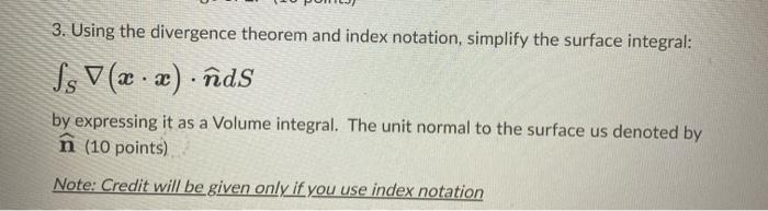 Solved 3. Using the divergence theorem and index notation, | Chegg.com