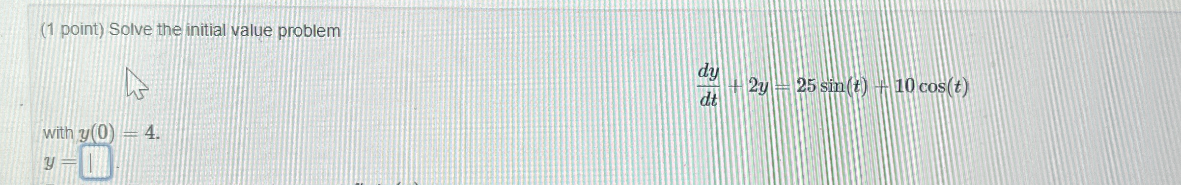 Solved (1 ﻿point) ﻿Solve the initial value | Chegg.com