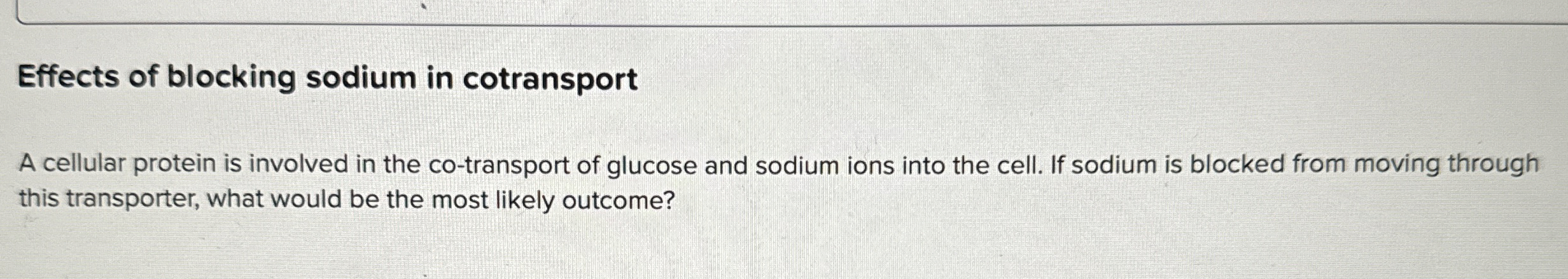 Solved Effects of blocking sodium in cotransportA cellular | Chegg.com
