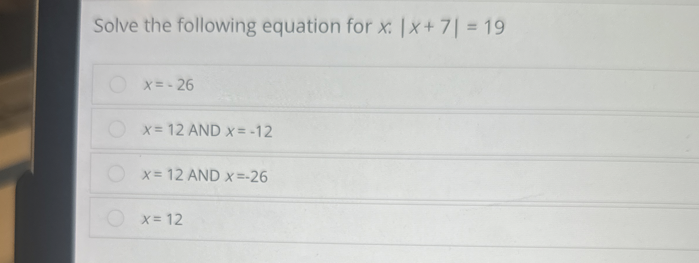 Solved Solve the following equation for x:|x+7|=19x=-26x=12 | Chegg.com