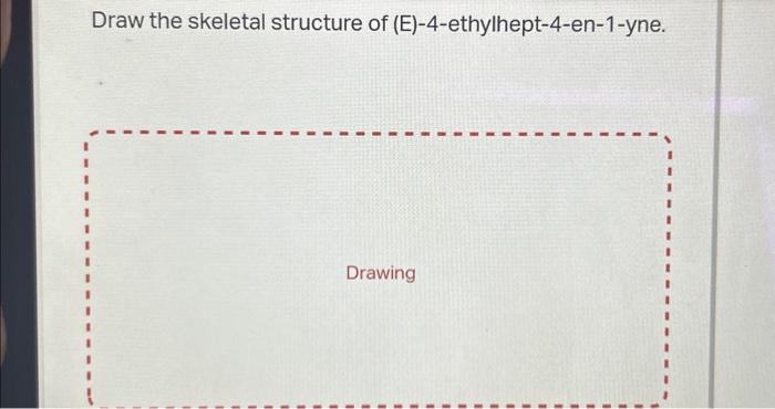 Solved Draw the skeletal structure of | Chegg.com