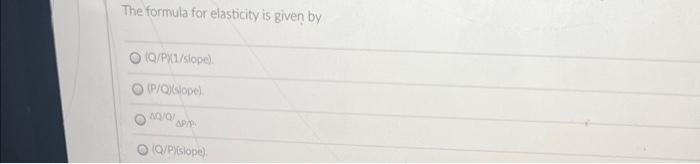 Solved The formula for elasticity is given by | Chegg.com