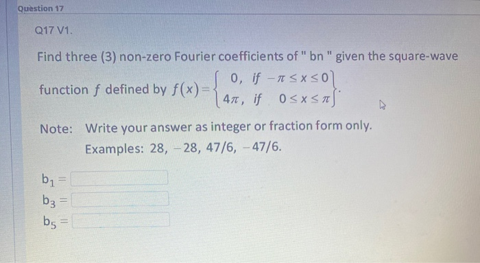 Solved Question 17 Q17 V1. Find three (3) non-zero Fourier | Chegg.com