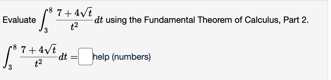 Solved Evaluate ∫387+4t2t2dt ﻿using the Fundamental Theorem | Chegg.com