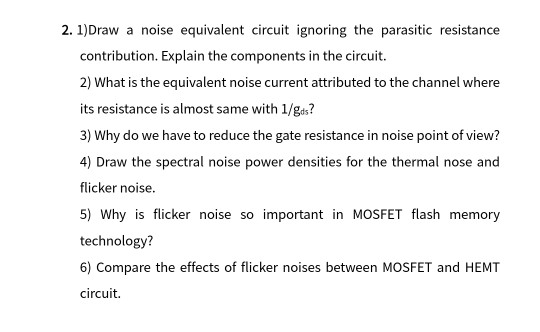Solved 2. 1)Draw a noise equivalent circuit ignoring the | Chegg.com