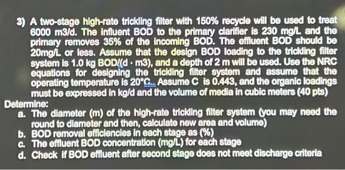 Solved 3) A two-stage high-rate trickling filter with 150% | Chegg.com