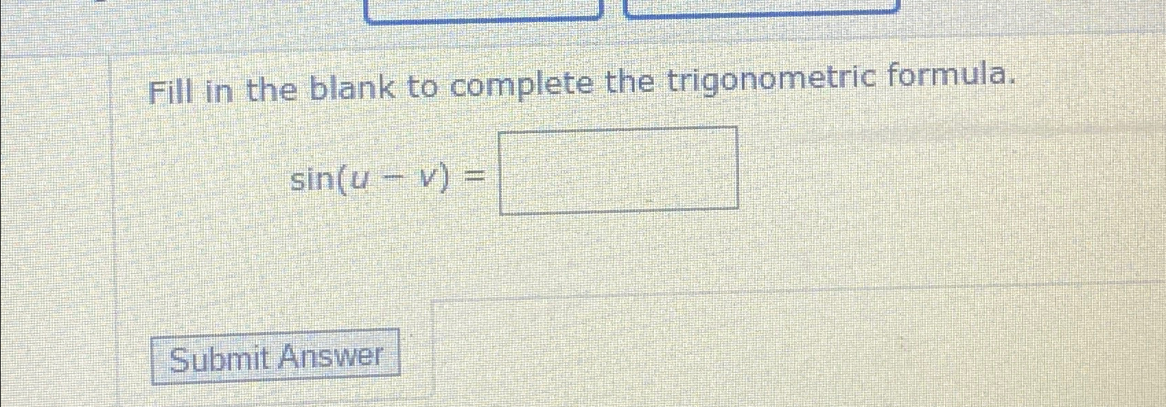 Solved Fill in the blank to complete the trigonometric | Chegg.com