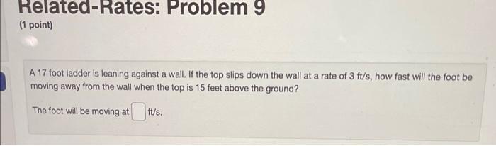 Solved Related-Rates: Problem 9 (1 point) A 17 foot ladder | Chegg.com