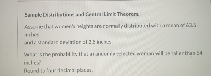 Solved Sample Distributions and Central Limit Theorem. | Chegg.com