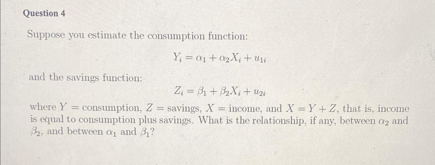 Solved Question 4Suppose you estimate the consumption | Chegg.com