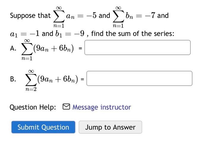 Solved Suppose that ∑n=1∞an=−5 and ∑n=1∞bn=−7 a1=−1 and | Chegg.com